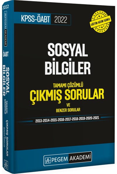 Pegem Akademi Yayıncılık 2022 KPSS ÖABT Sosyal Bilgiler Tamamı Çözümlü Çıkmış Sorular ve Benzer Sorular