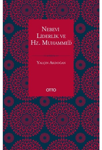Nebevi Liderlik ve Hz. Muhammed -Yalçın Akdoğan Nebevi Liderlik ve Hz. Muhammed -Yalçın Akdoğan