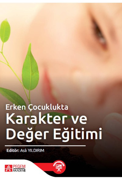 Pegem Akademi Yayıncılık Erken Çocuklukta Karakter ve Değer Eğitimi - Aslı Yıldırım