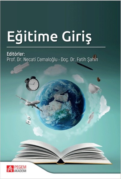 Pegem Akademi Yayıncılık Eğitime Giriş - Necati Cemaloğlu Pegem Akademi Yayıncılık Eğitime Giriş - Necati Cemaloğlu
