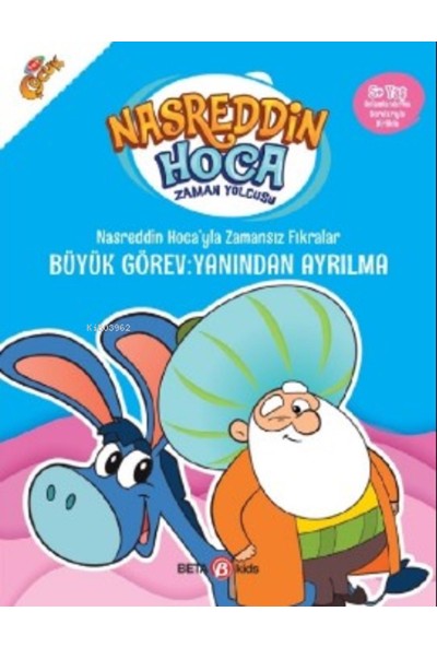 Beta Kids Nasreddin Hoca'yla Zamansız Fıkralar Büyük Görev: Yanından Ayrılma - Nasreddin Hoca Zaman Yolcusu