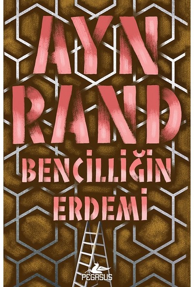 Bencilliğin Erdemi - Ayn Rand