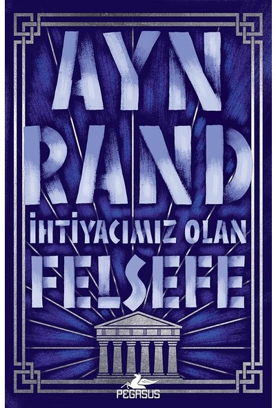 İhtiyacımız Olan Felsefe - Ayn Rand