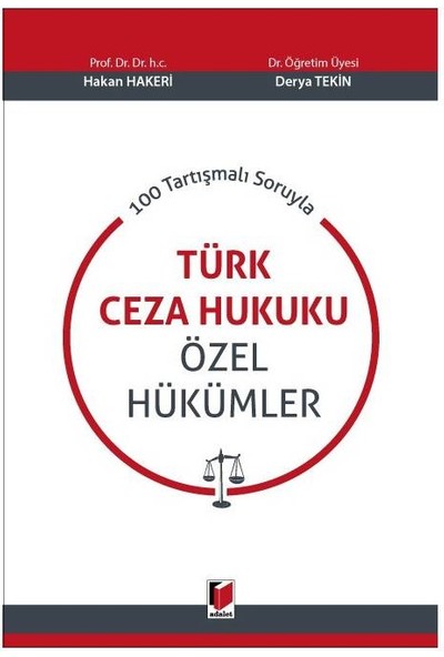 Tartışmalı Sorularla Türk Ceza Hukuku Özel Hükümler - Hakan Hakeri Tartışmalı Sorularla Türk Ceza Hukuku Özel Hükümler - Hakan Hakeri