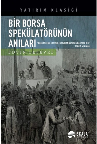 Bir Borsa Spekülatörünün Anıları - Edvin Lefevre Bir Borsa Spekülatörünün Anıları - Edvin Lefevre