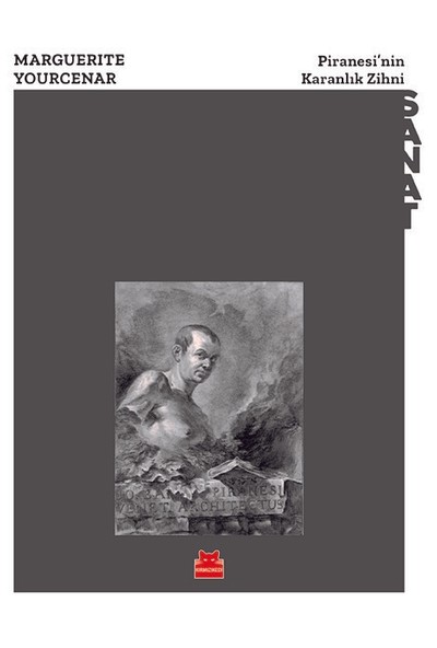 Piranesi’nin Karanlık Zihni - Marguerite Yourcenar Piranesi’nin Karanlık Zihni - Marguerite Yourcenar