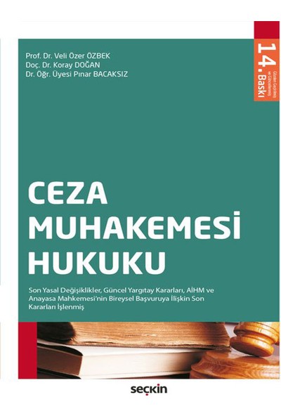 Ceza Muhakemesi Hukuku - Veli Özer Özbek & Koray Doğan & Pınar Bacaksız Ceza Muhakemesi Hukuku - Veli Özer Özbek & Koray Doğan & Pınar Bacaksız