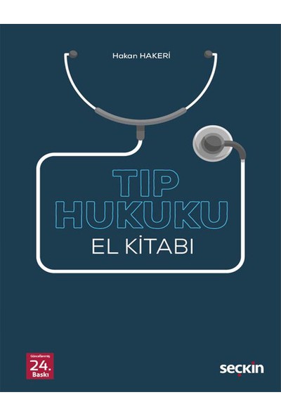 Tıp Hukuku El Kitabı - Hakan Hakeri