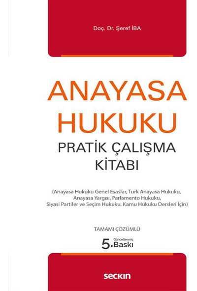 Anayasa Hukuku Pratik Çalışma Kitabı - Şeref Iba