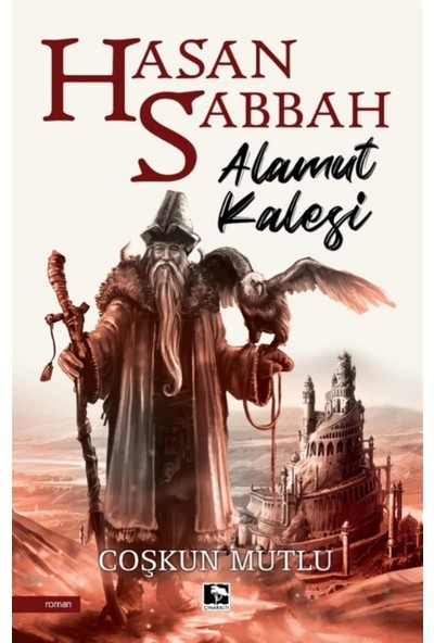 Çınaraltı Yayınları Hasan Sabbah - Alamut Kalesi - Coşkun Mutlu Çınaraltı Yayınları Hasan Sabbah - Alamut Kalesi - Coşkun Mutlu