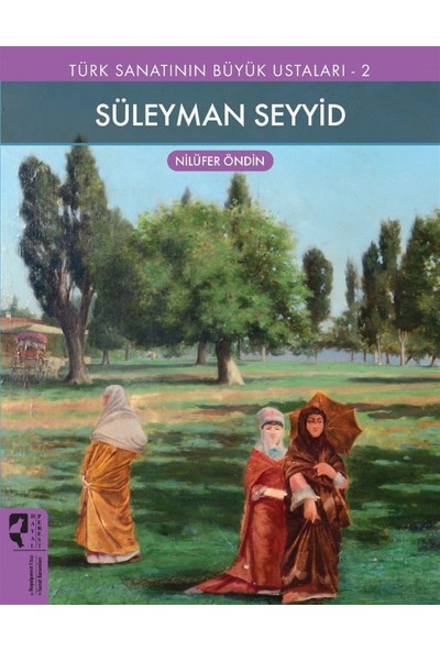 Süleyman Seyyid - Türk Sanatının Büyük Ustaları 2 - Nilüfer Öndin Süleyman Seyyid - Türk Sanatının Büyük Ustaları 2 - Nilüfer Öndin