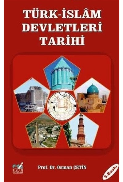 Türk-Islam Devletleri Tarihi - Osman Çetin Türk-Islam Devletleri Tarihi - Osman Çetin