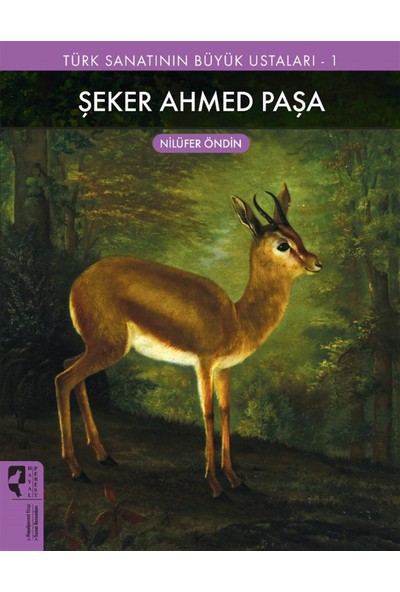 Şeker Ahmed Paşa - Türk Sanatının Büyük Ustaları 1 - Nilüfer Öndin