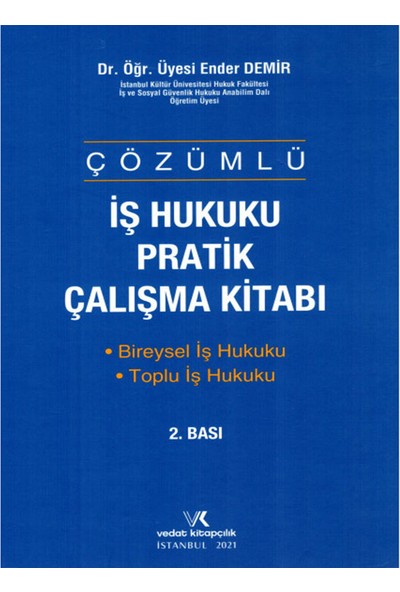 Çözümlü Iş Hukuku Pratik Çalışmaları - Ender Demir