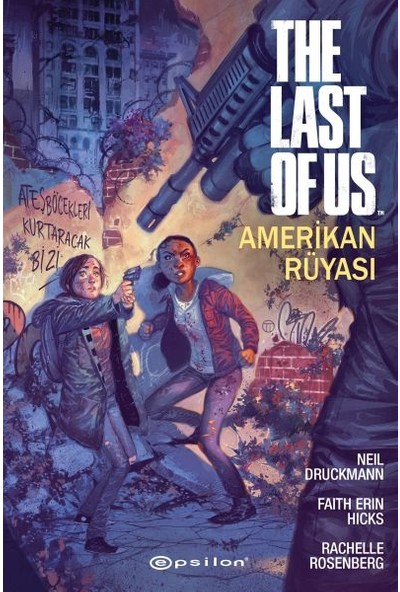 The Last Of Us: Amerikan Rüyası - Neil Druckmann - Faith Erin Hicks - Rachelle Rosenberg