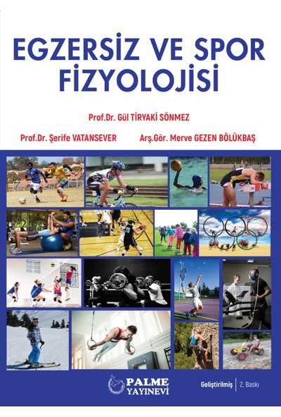 Egzersiz ve Spor Fizyolojisi - Gül Tiryaki Sönmez - Şerife Vatansever - Merve Gezen Bölükbaş Egzersiz ve Spor Fizyolojisi - Gül Tiryaki Sönmez - Şerife Vatansever - Merve Gezen Bölükbaş