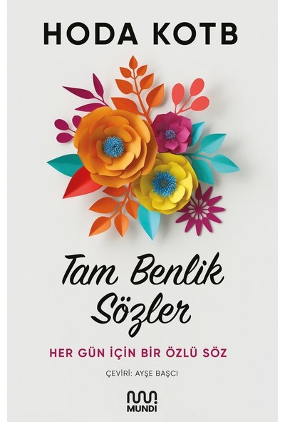 Tam Benlik Sözler: Her Gün İçin Bir Özlü Söz - Hoda Kotb