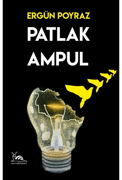 Patlak Ampul - Ergün Poyraz Patlak Ampul - Ergün Poyraz