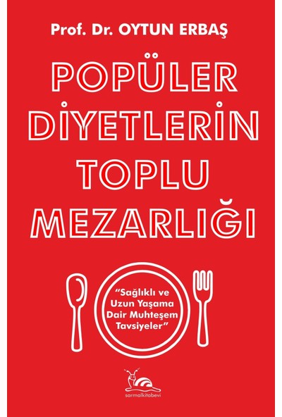 Sarmal Kitabevi Popüler Diyetlerin Toplu Mezarlığı - Oytun Erbaş