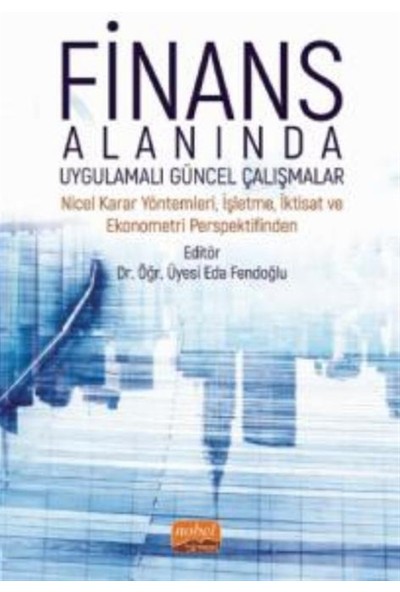 Finans Alanında Uygulamalı Güncel Çalışmalar - Eda Fendoğlu