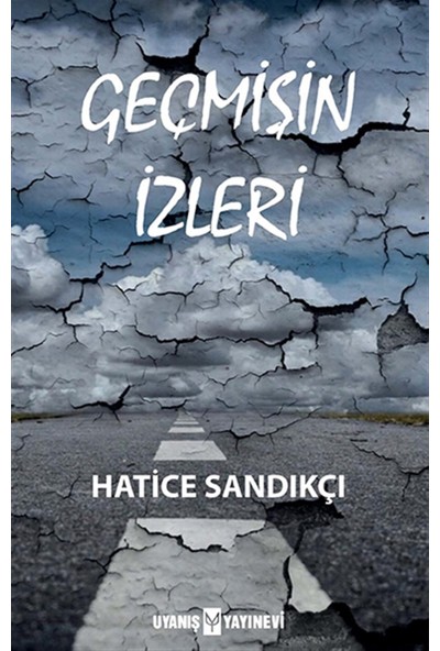 Geçmişin Izleri - Hatice Sandıkçı Geçmişin Izleri - Hatice Sandıkçı