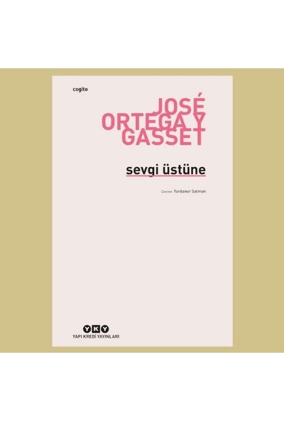 Sevgi Üstüne - José Ortega Y Gasset