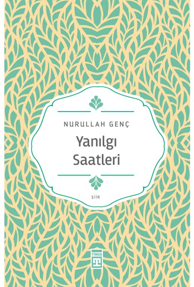 Yanılgı Saatleri - Nurullah Genç Yanılgı Saatleri - Nurullah Genç
