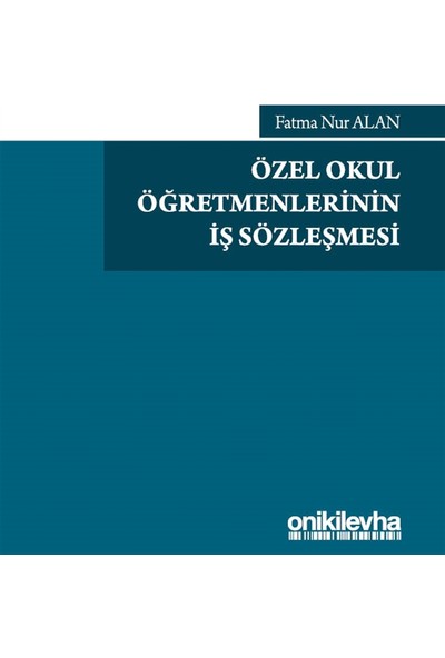 On İki Levha Yayınları Özel Okul Öğretmenlerinin Iş Sözleşmesi - Fatma Nur Alan