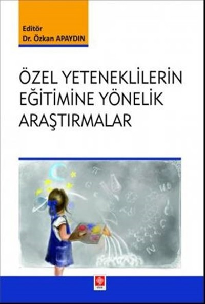 Ekin Basım Yayın - Akademik Kitaplar Özel Yeteneklilerin Eğitimine Yönelik Araştırmalar - Özkan Apaydın Ekin Basım Yayın - Akademik Kitaplar Özel Yeteneklilerin Eğitimine Yönelik Araştırmalar - Özkan Apaydın