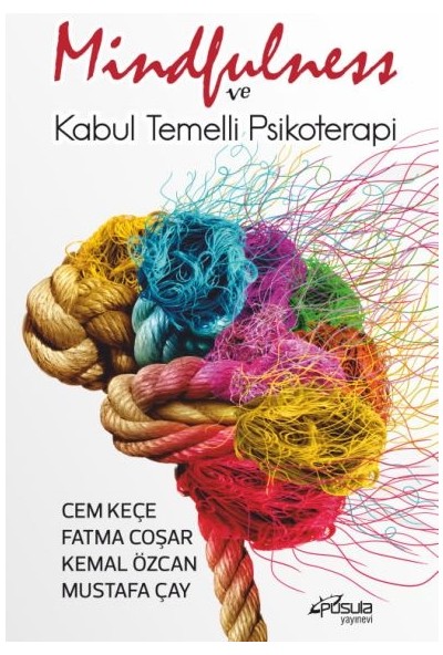 Mindfulness ve Kabul Temelli Psikoterapi Mindfulness ve Kabul Temelli Psikoterapi