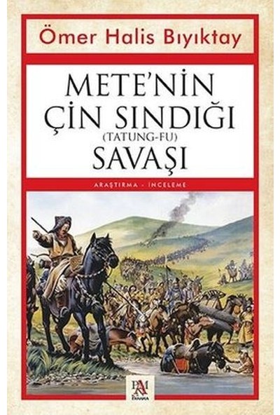 Mete Nin Çin Sındığı (Tatung-Fu) Savaşı Mete Nin Çin Sındığı (Tatung-Fu) Savaşı