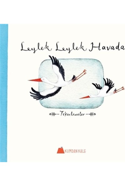 Leylek Leylek Havada - Tekerlemeler Leylek Leylek Havada - Tekerlemeler