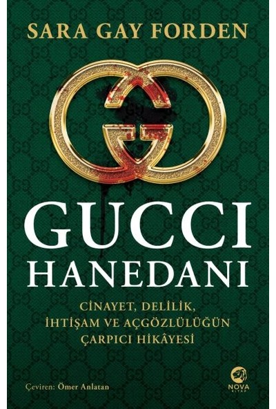 Gucci Hanedanı: Cinayet, Delilik, Ihtişam ve Açgözlülüğün Çarpıcı Hikâyesi