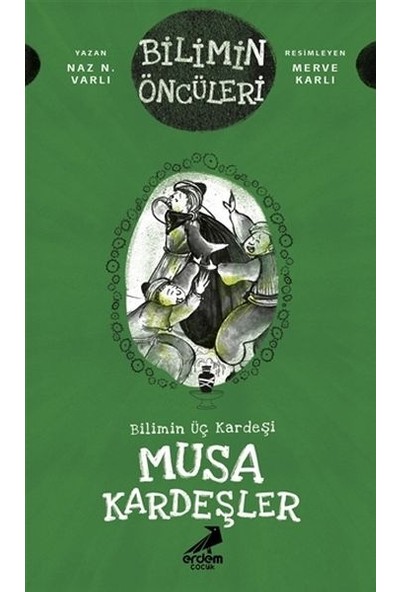 Erdem Yayınları Musa Kardeşler - Bilimin Üç Kardeşi Erdem Yayınları Musa Kardeşler - Bilimin Üç Kardeşi