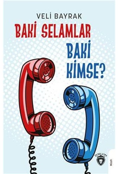Dorlion Yayınları Baki Selamlar Baki Kimse?