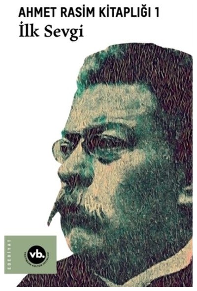 Ilk Sevgi - Ahmet Rasim Kitaplığı 1