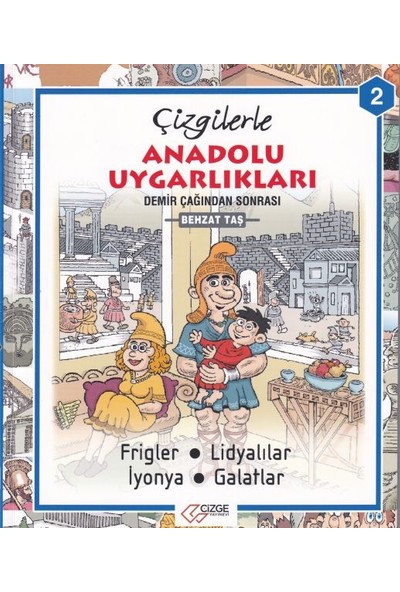 Çizge Yayınevi Çizgilerle Anadolu Uygarlıkları 2 - Demir Çağından Sonra Çizge Yayınevi Çizgilerle Anadolu Uygarlıkları 2 - Demir Çağından Sonra