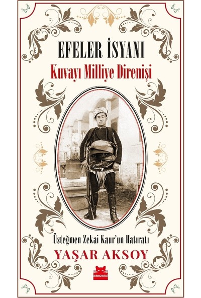 Efeler İsyanı – Kuvayı Milliye Direnişi - Yaşar Aksoy Efeler İsyanı – Kuvayı Milliye Direnişi - Yaşar Aksoy