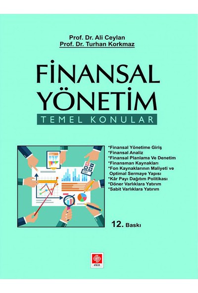Finansal Yönetim Temel Konular - Ali Ceylan & Turhan Korkmaz Finansal Yönetim Temel Konular - Ali Ceylan & Turhan Korkmaz