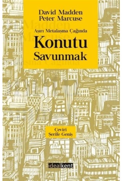 Aşırı Metalaşma Çağında Konutu Savunmak - David Madden Aşırı Metalaşma Çağında Konutu Savunmak - David Madden