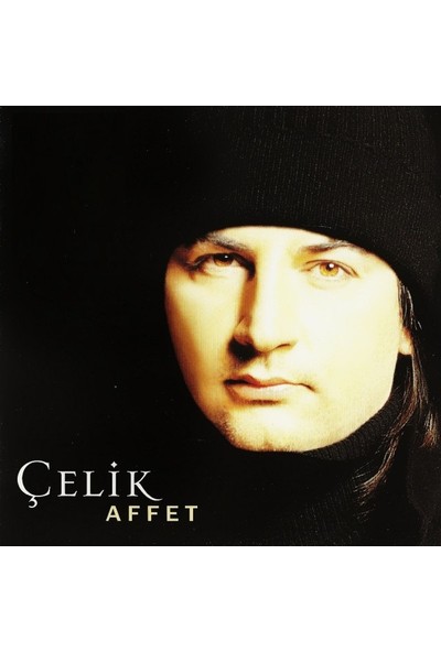 Çelik – Affet CD