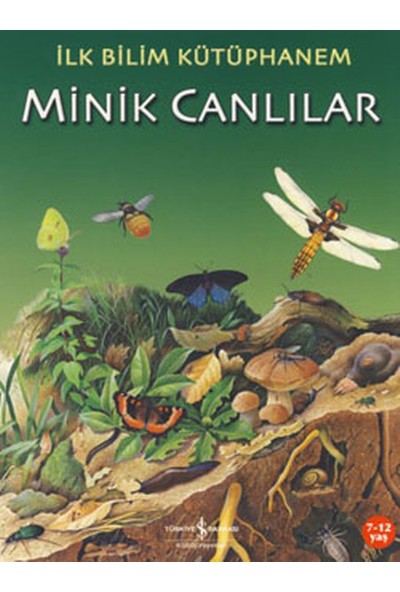 İlk Bilim Kütüphanem - Minik Canlılar