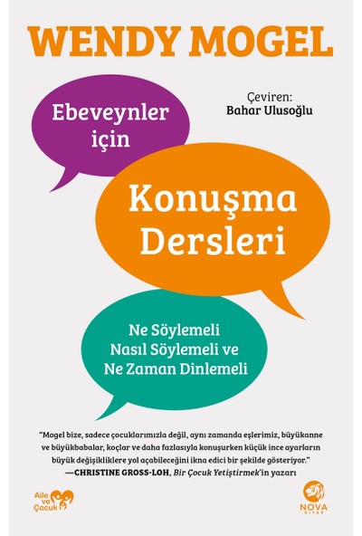 Ebeveynler İçin Konuşma Dersleri: Ne Söylemeli, Nasıl Söylemeli ve Ne Zaman Dinlemeli - Wendy Mogel