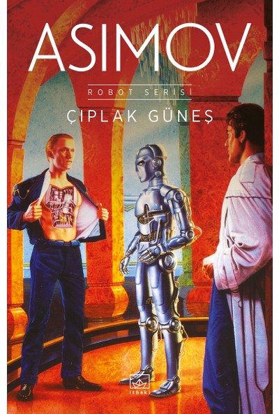 Çıplak Güneş / Robot Serisi 2. Kitap - Isaac Asimov Çıplak Güneş / Robot Serisi 2. Kitap - Isaac Asimov