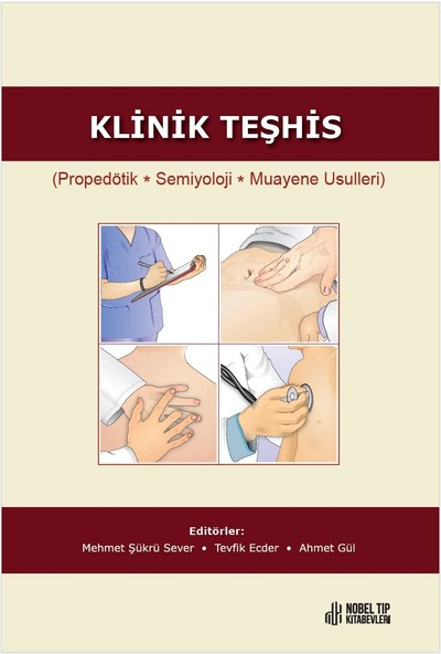 Klinik Teşhis ( Propedötik, Semiyoloji, Muayene Usulleri ) Klinik Teşhis ( Propedötik, Semiyoloji, Muayene Usulleri )
