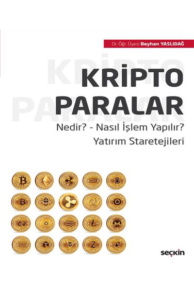 Kripto Paralar Nedir – Nasıl Işlem Yapılır Yatırım Staretejileri -Beyhan Yaslıdağ Kripto Paralar Nedir – Nasıl Işlem Yapılır Yatırım Staretejileri -Beyhan Yaslıdağ