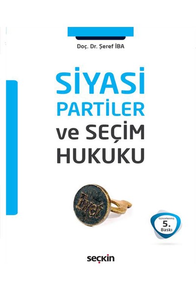 Siyasi Partiler ve Seçim Hukuku -Şeref Iba