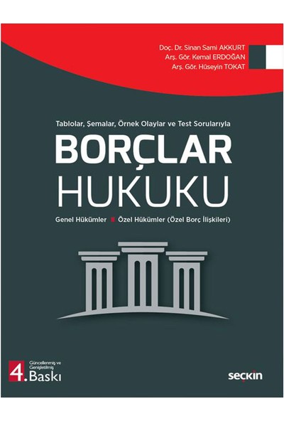 Tablolar, Şemalar, Örnek Olaylar ve Test Sorularıyla Borçlar Hukuku (Genel Hükümler – Özel Hükümler (Özel Borç Ilişkileri) - Sinan Sami Akkurt Tablolar, Şemalar, Örnek Olaylar ve Test Sorularıyla Borçlar Hukuku (Genel Hükümler – Özel Hükümler (Özel Borç Ilişkileri) - Sinan Sami Akkurt