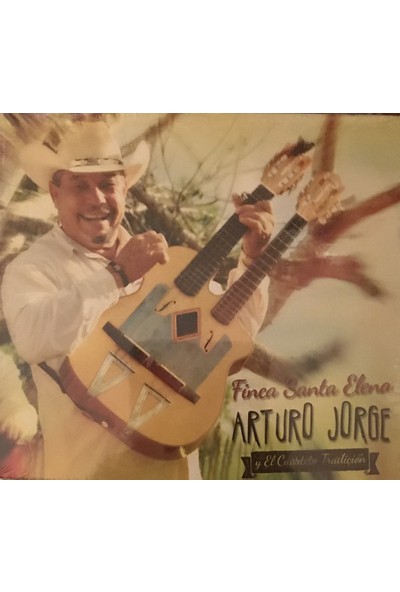 Arturo Jorge Y El Cuarteto Tradición – Finca Santa Elena CD