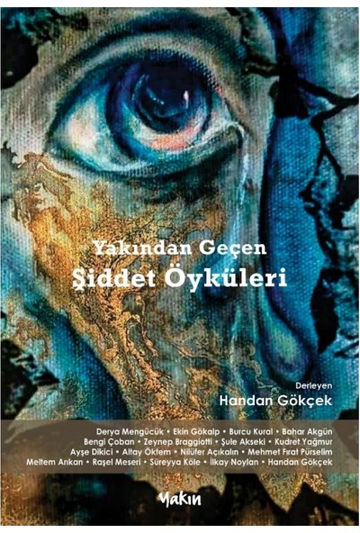Yakından Geçen Şiddet Öyküleri - Handan Gökçek Yakından Geçen Şiddet Öyküleri - Handan Gökçek